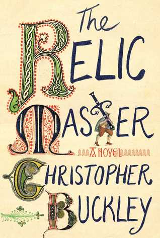 ‘The Relic Master: A Novel’ by Christopher Buckley – Inked Brownies